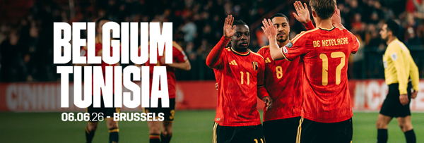 Belgique - Tunisie, le dernier match des Diables avant la Coupe du Monde