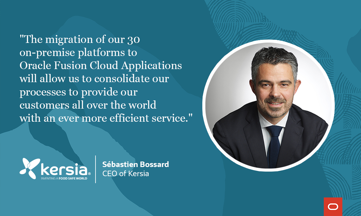 Kersia Turns to Oracle Cloud Applications to Modernize Operations and ... Kersia Turns to Oracle Cloud Applications to Modernize Operations and ...