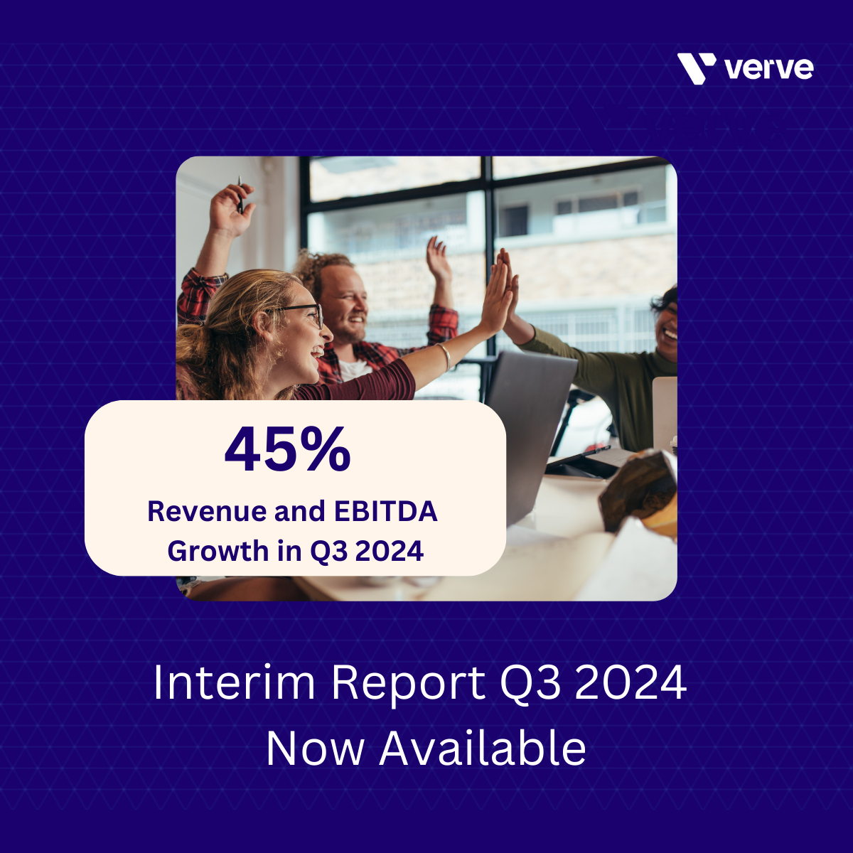 Verve Achieves 45% Revenue and 45% EBITDA Growth in Q3 2024, Strong Free Cashflow Reduces ...