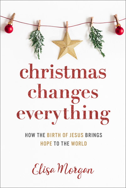 Author Elisa Morgan Explores How “Christmas Changes Everything” in New ...