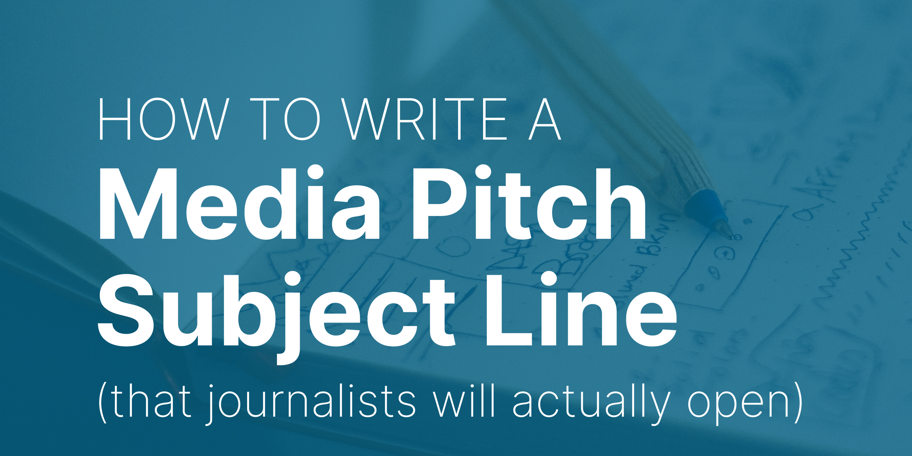 Media Pitch Subject Lines: How to Write Ones That Work