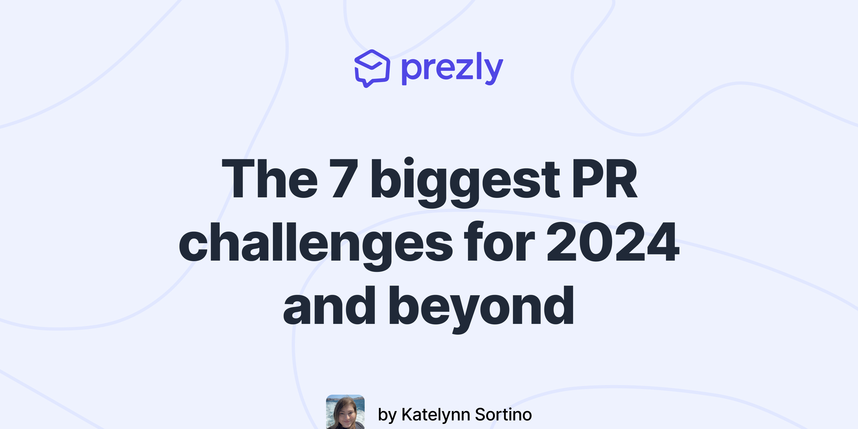 The 7 biggest PR challenges for 2024 and beyond