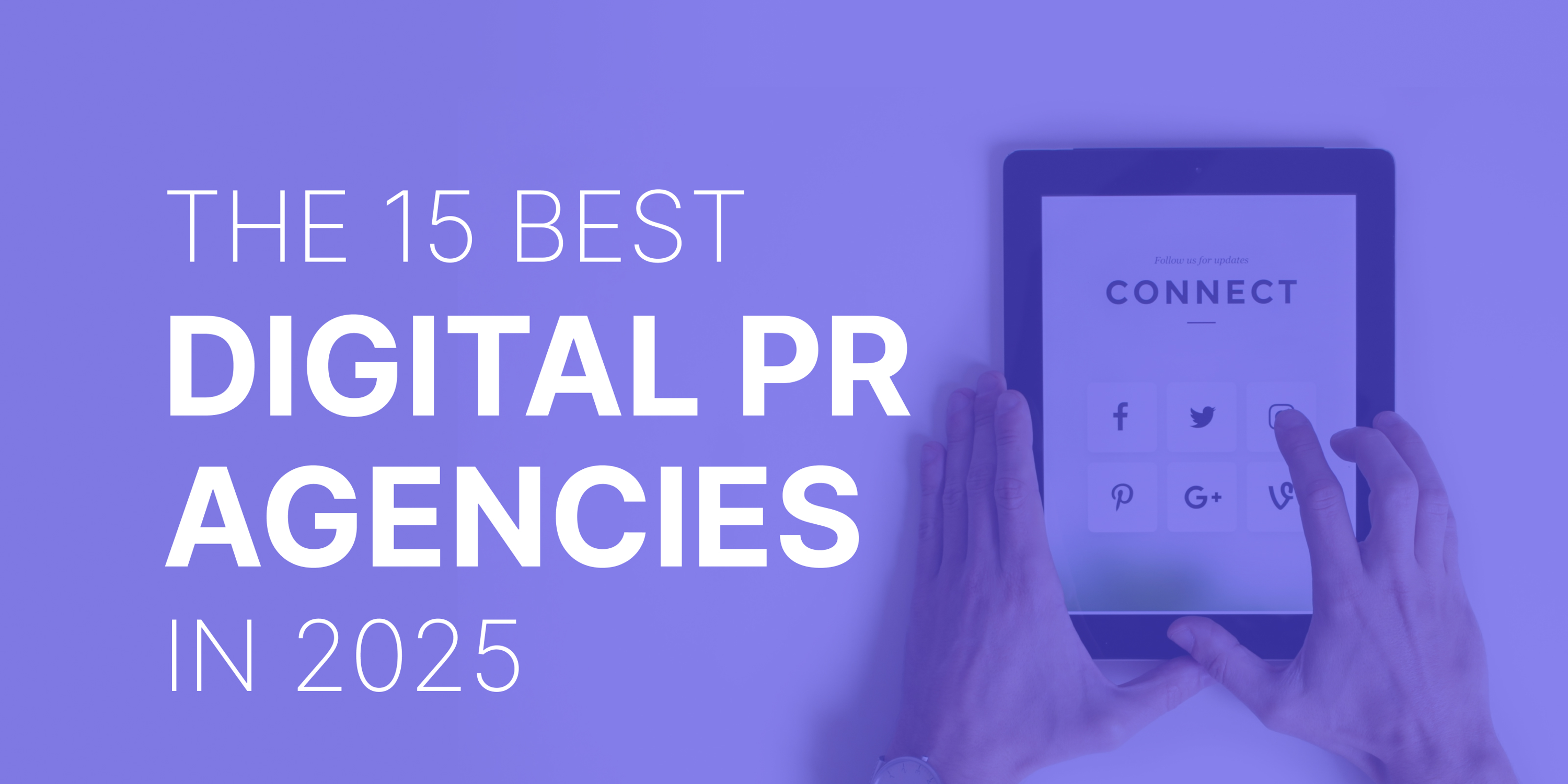 The 15 Top Digital PR Agencies in 2025 [Curated List]