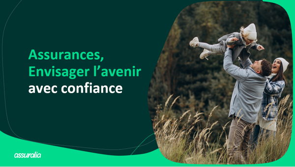 Assurances, envisager l’avenir avec confiance