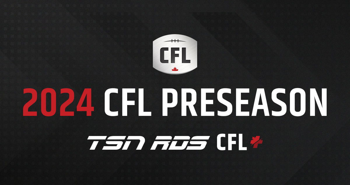 PRESEASON GAMES HEADED TO TSN, RDS AND CFL+