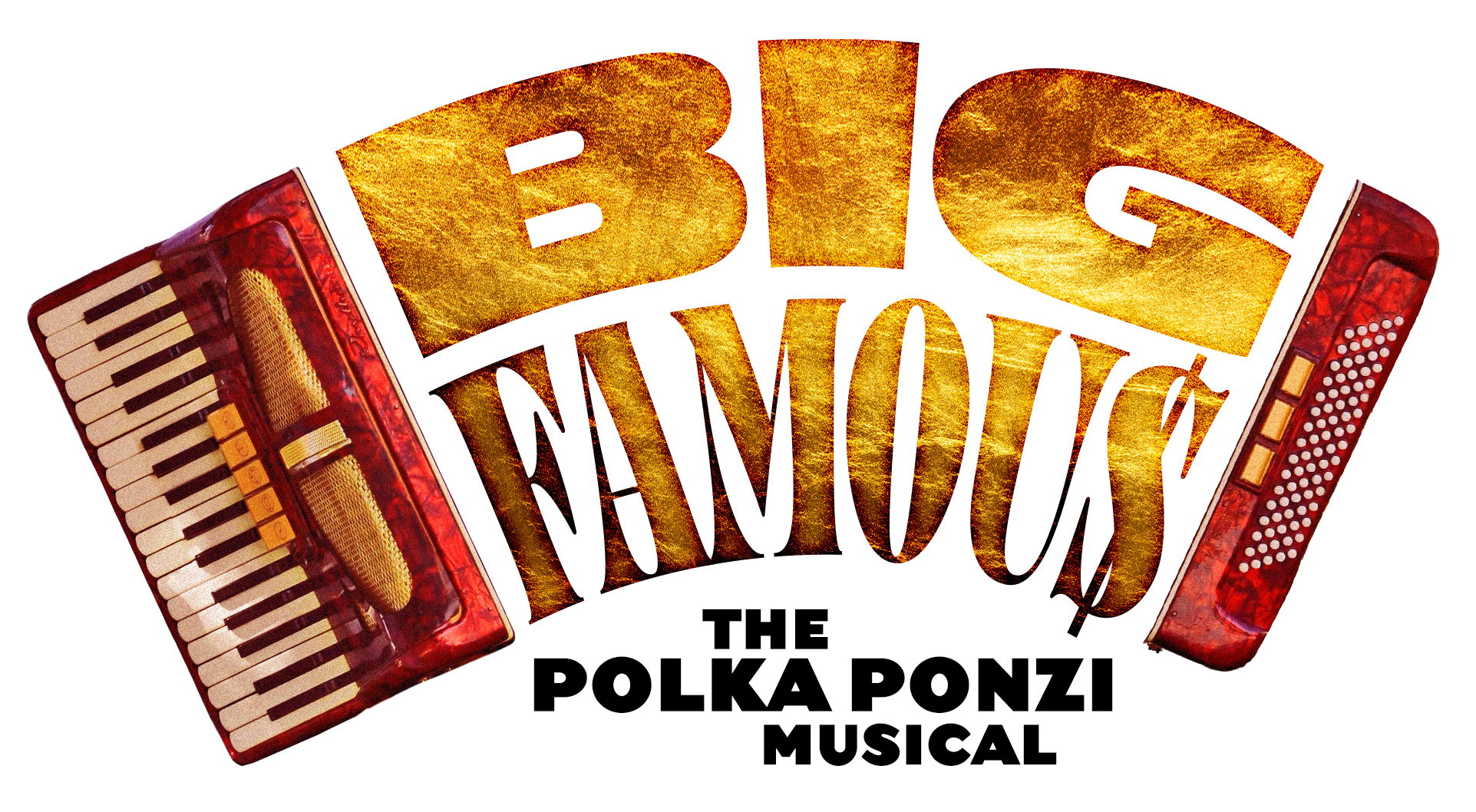 BIG FAMOUS, THE POLKA PONZI MUSICAL