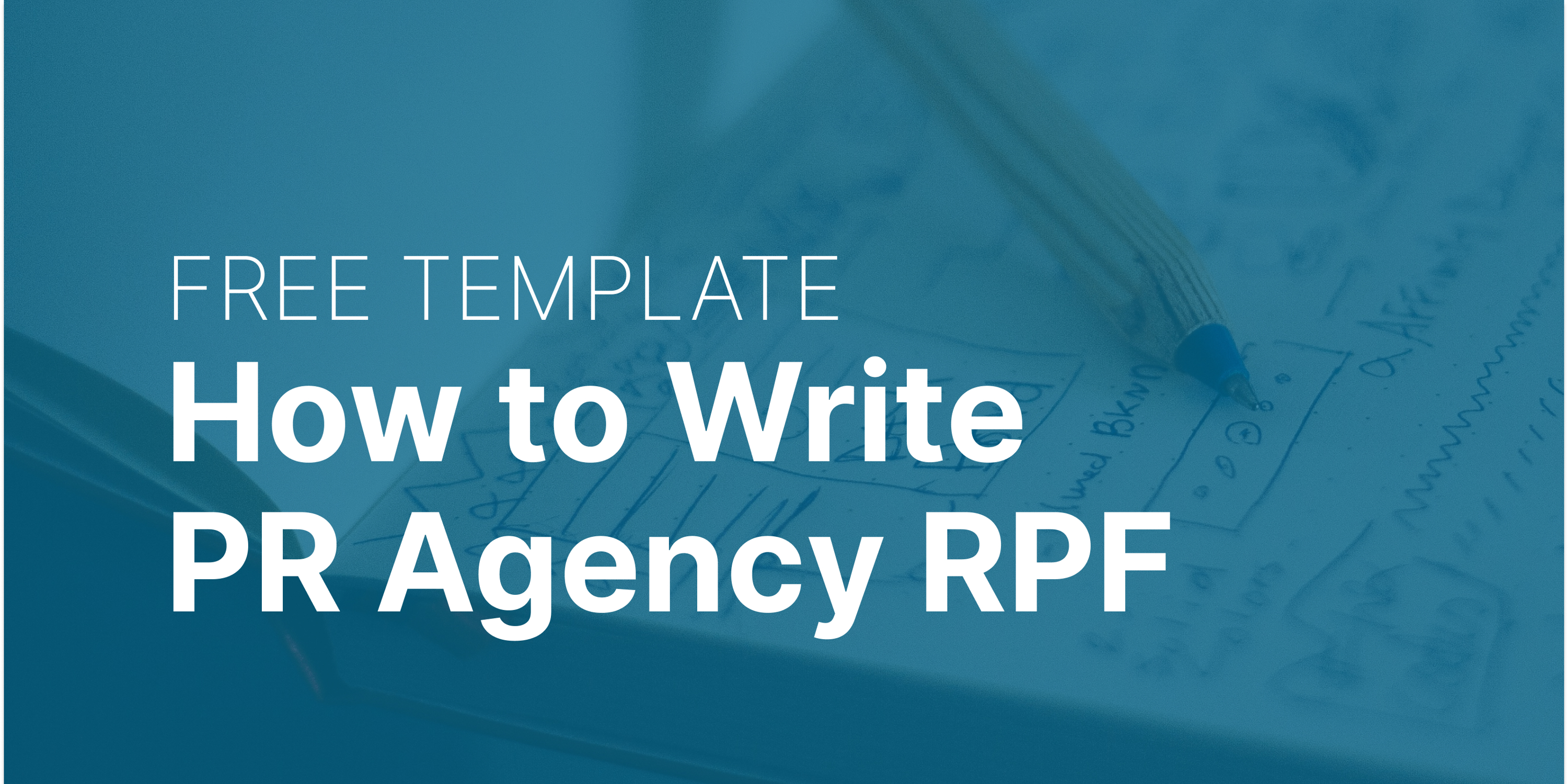 Writing a PR Agency RFP That Works [+ Free Template]