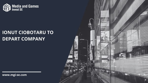 MGI - Media and Games Invest SE: Ionut Ciobotaru to Depart Company