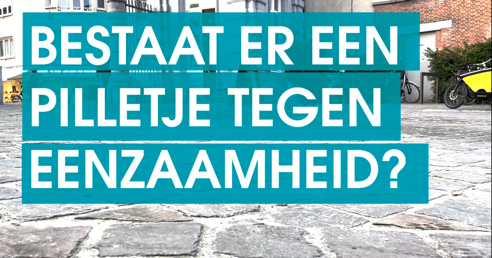 Bestaat er een pilletje tegen eenzaamheid? #vraagaandewetenschap