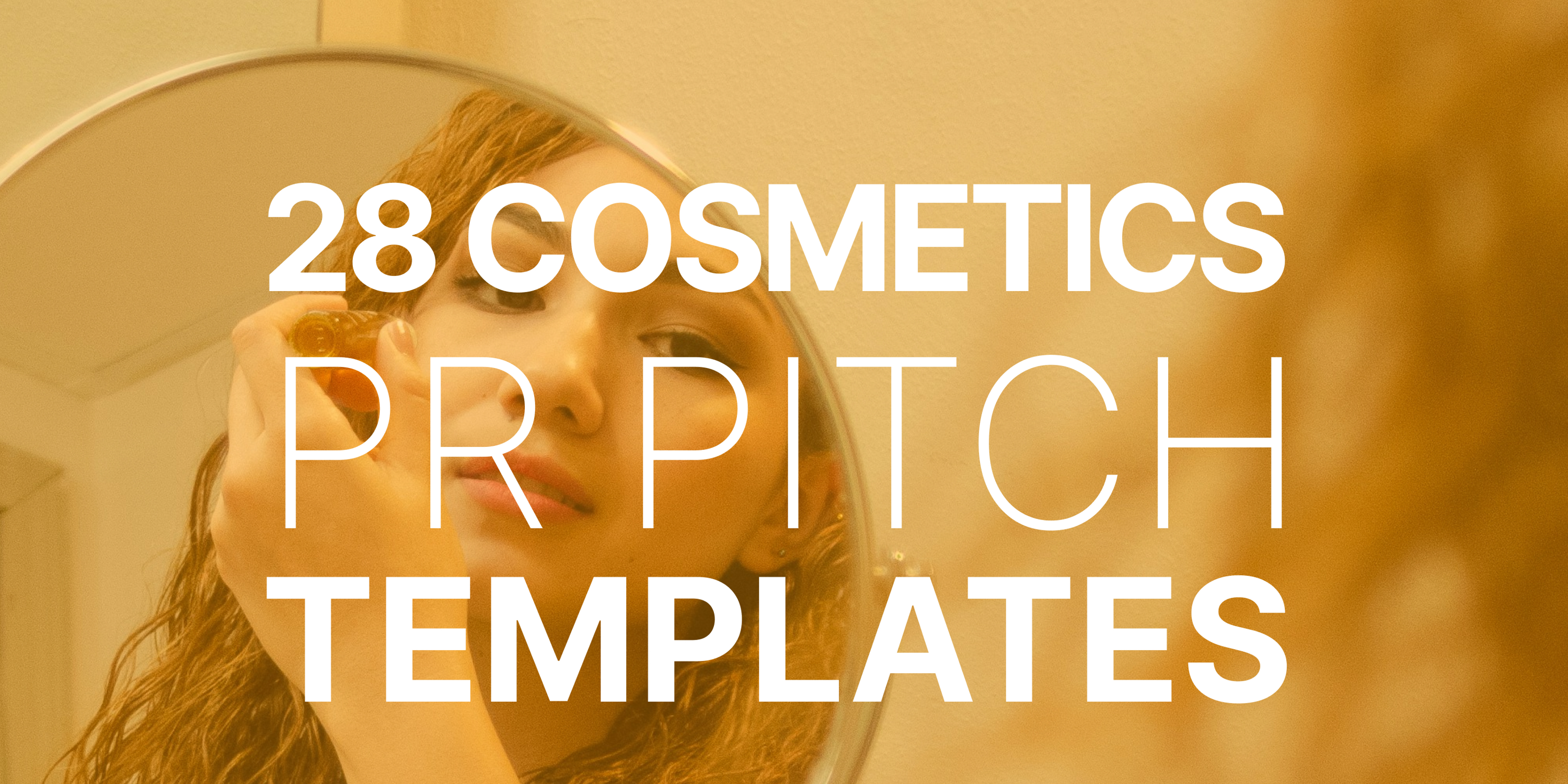 Cosmetics PR: 28 Media Pitch Templates & Examples (Free)