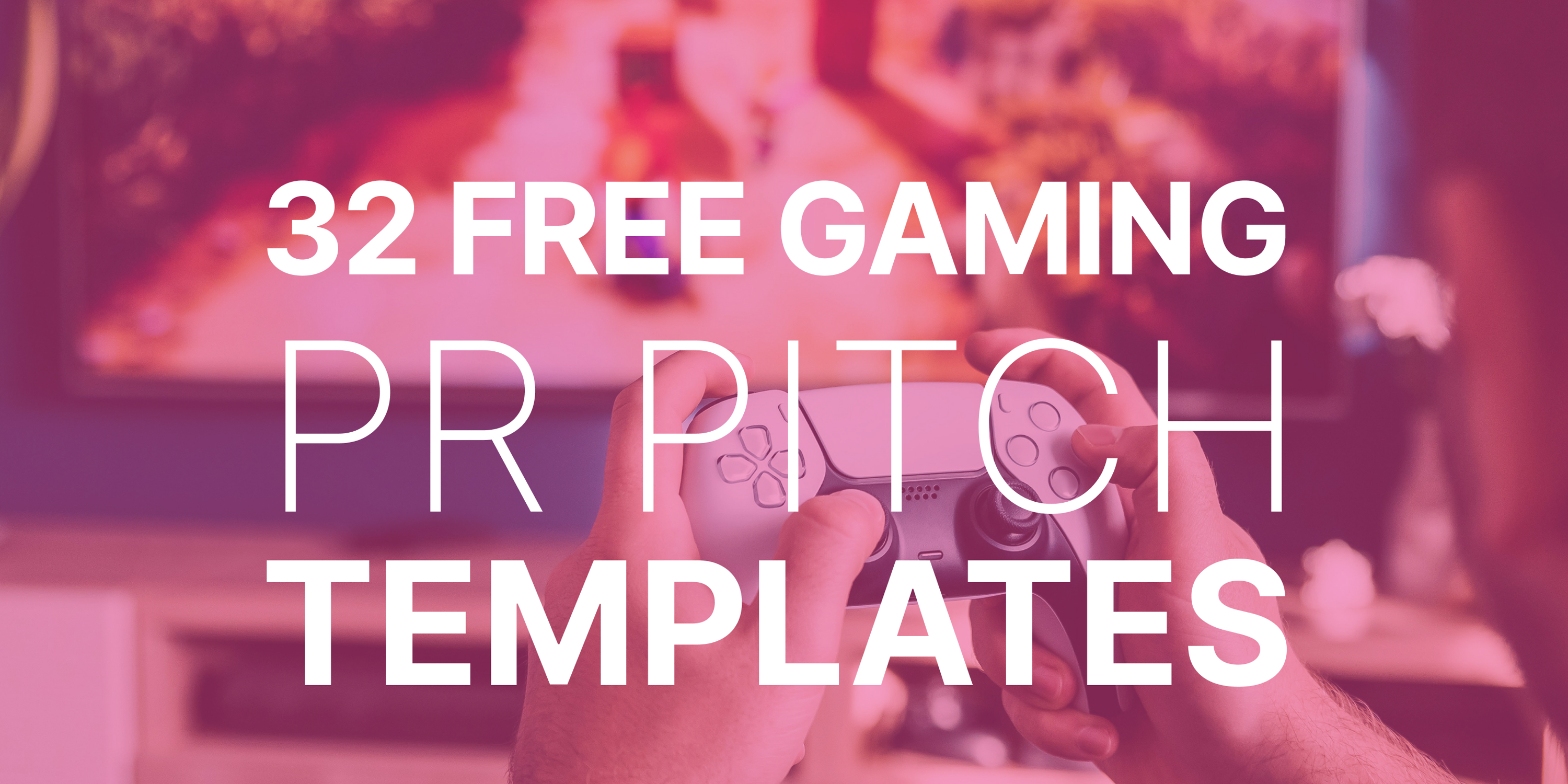 Gaming PR: 32 Media Pitch Templates & Examples (Free)