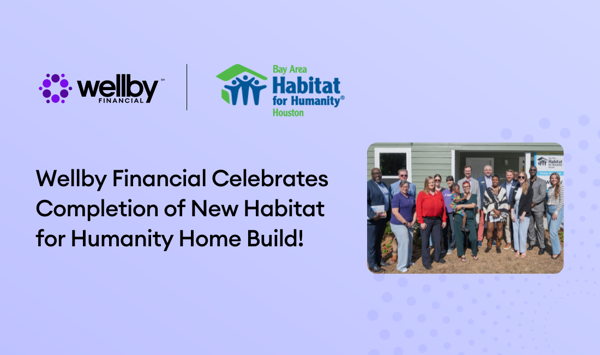 Wellby Financial Celebrates Completion of New Habitat for Humanity Home Wellby Financial Celebrates Completion of New Habitat for Humanity Home